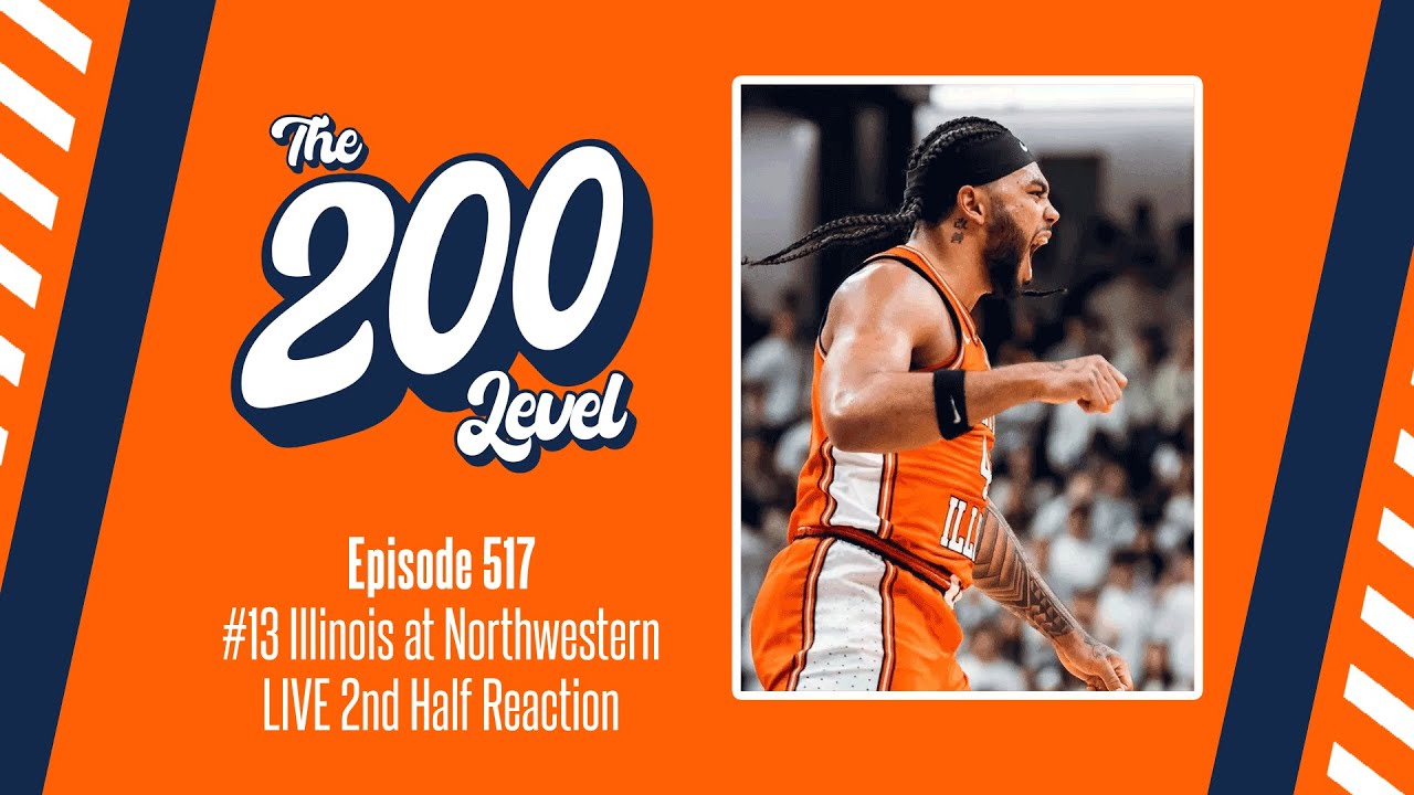 The 200 Level, Episode 517 - Illinois at Northwestern LIVE 2nd Half ...