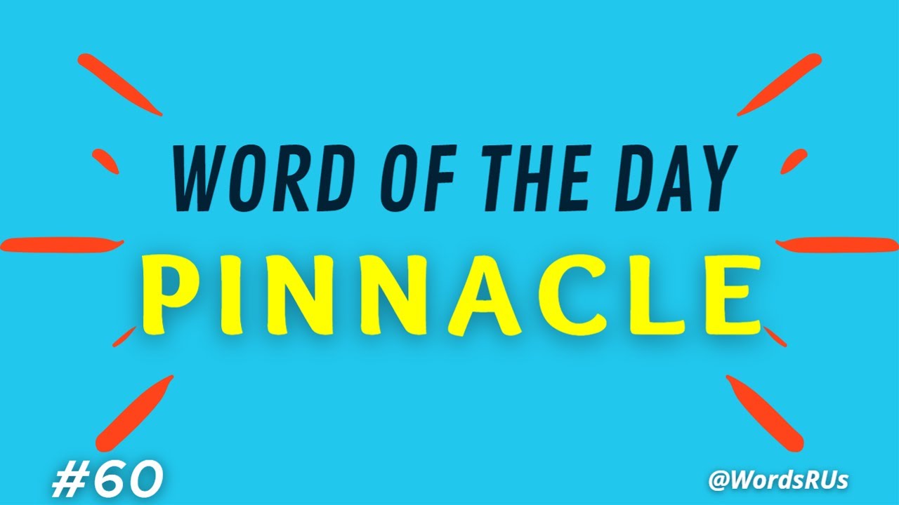 Pinnacle - Word of the Day | #60 | Improve your English Vocabulary ...