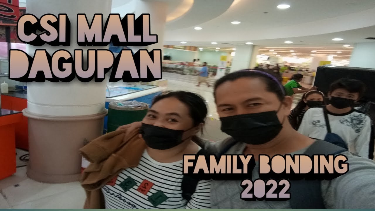 CSI MALL DAGUPAN FAMILY BONDING 2022 - YouTube