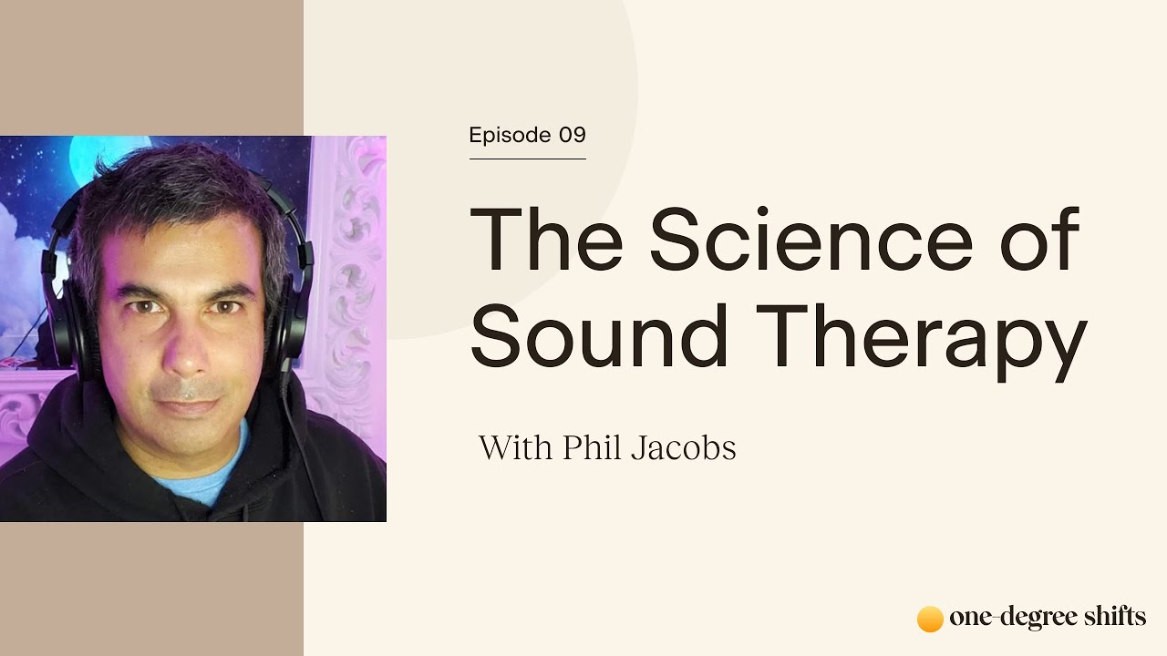 EP09 - The Science of Sound Therapy w/Phil Jacobs - YouTube