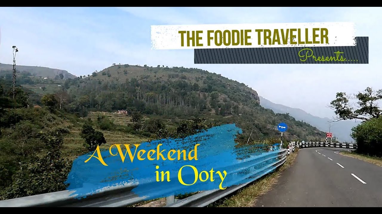 A weekend in Ooty - Places to visit in Ooty - Ooty Travel Guide - YouTube