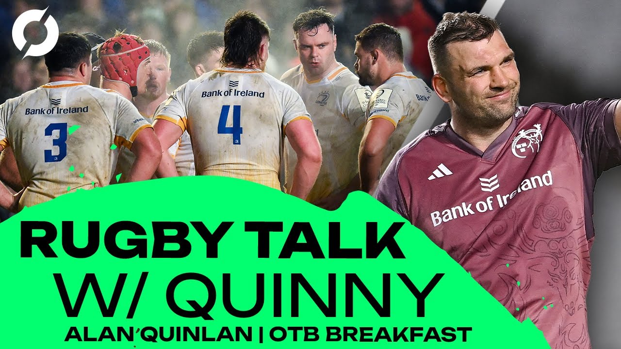 ALAN QUINLAN: "They need to get better..." | Munster & Leinster in ...
