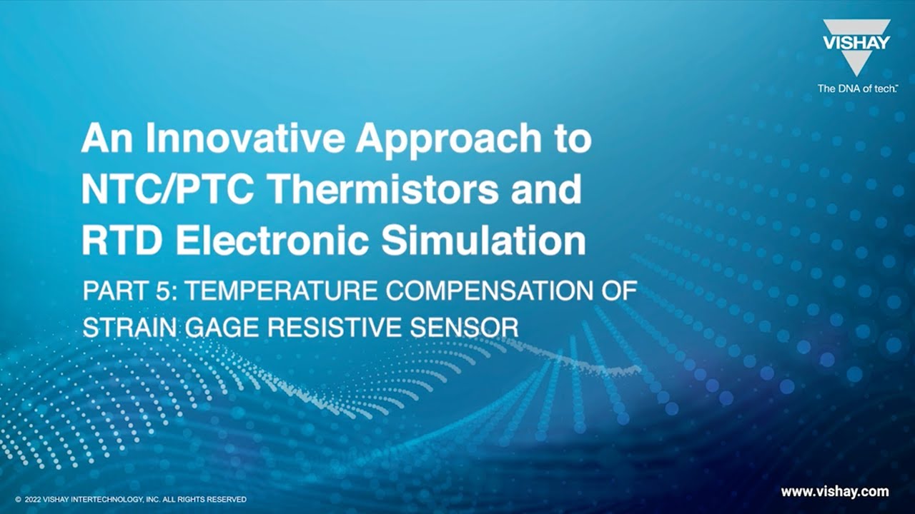 Vishay Thermistors Electronic Simulation Part 5: Temp Compensation of ...