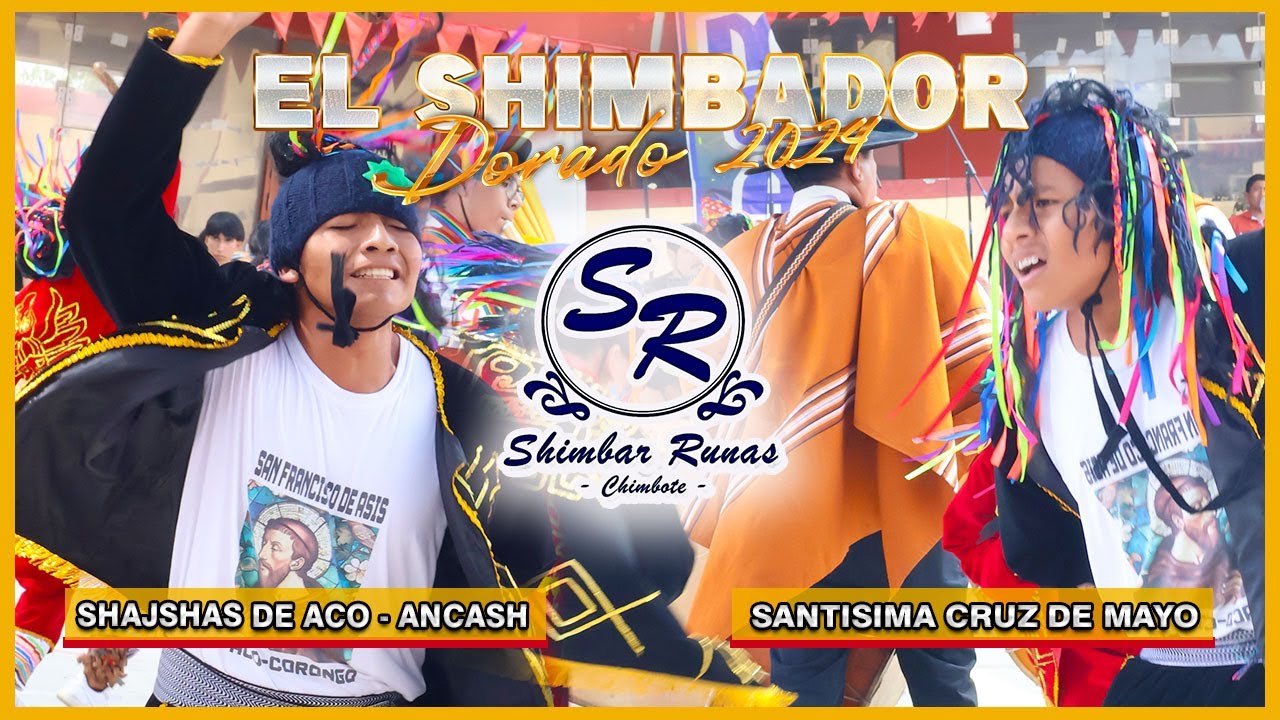 Shajshas De Aco // Ancash // Santisima Cruz De Mayo // // El Shimbador ...