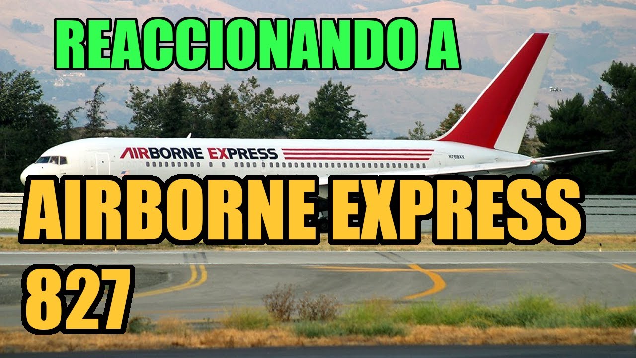 AIRBORNE EXPRESS 827 (Mauricio PC) | REACCIÓN - YouTube
