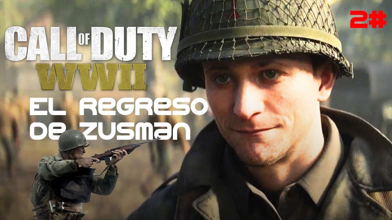 CALL OF DUTY WWII (EL REGRESO DE ZUSMAN) - YouTube