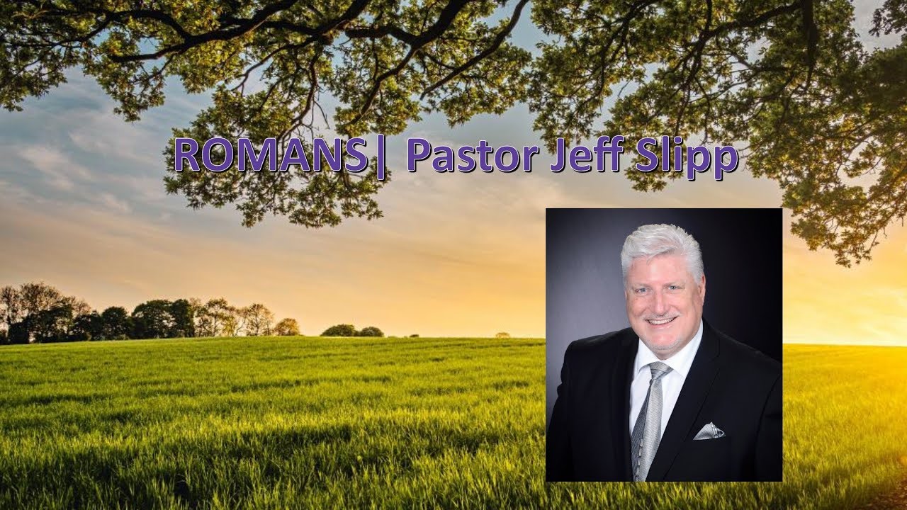 ROMANS 3 | Pastor Jeff Slipp - YouTube