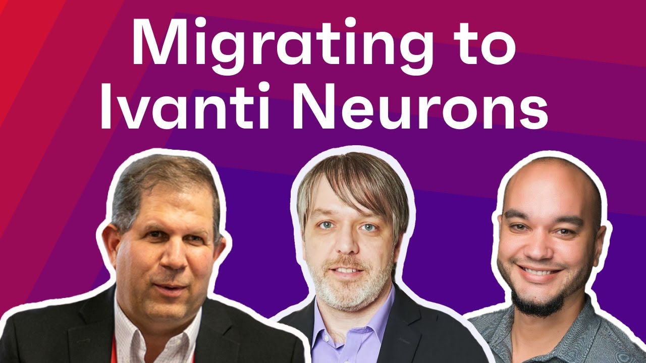 Migrating to Ivanti Neurons: Adopting a Hybrid Endpoint Management ...