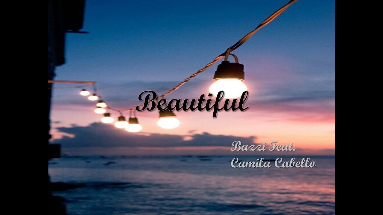 Beautiful-Bazzi ft Camilla Cabello - YouTube