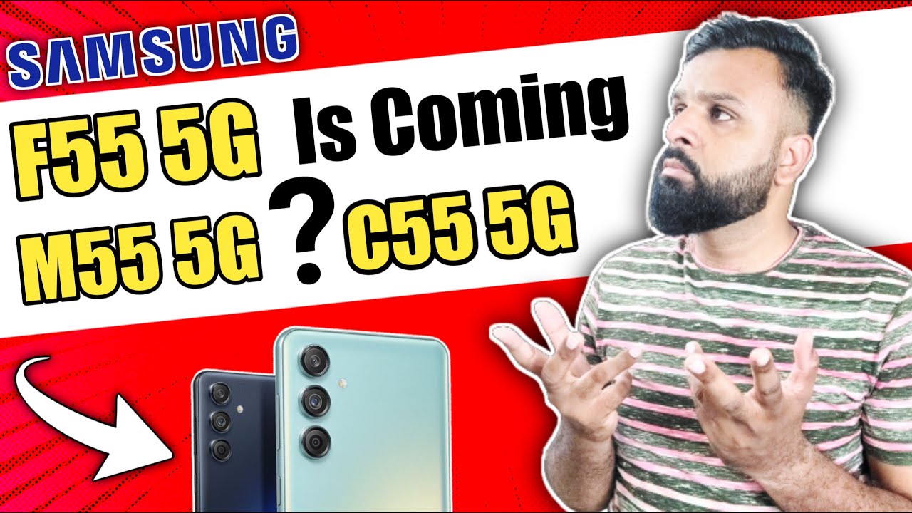 Samsung Galaxy F55 5g Is Coming | Samsung F55 Vs M55 Vs C55 - YouTube
