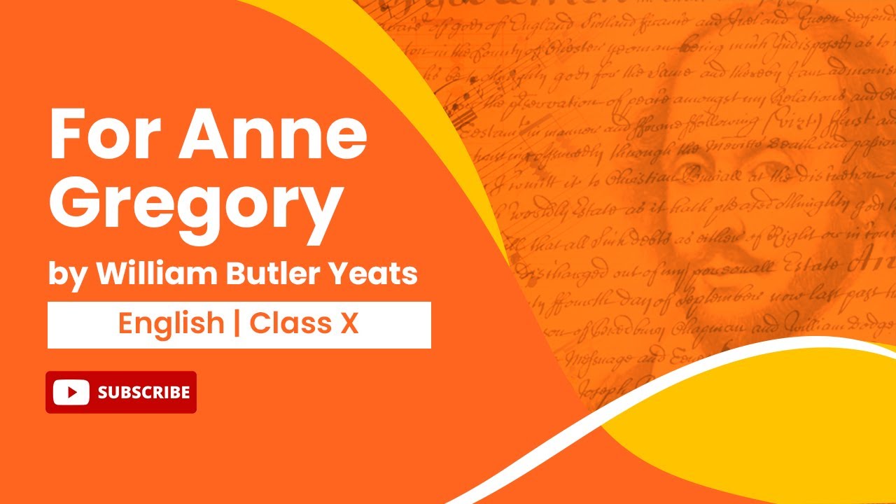 For Anne Gregory by William Butler Yeats | English | Class 10 - YouTube