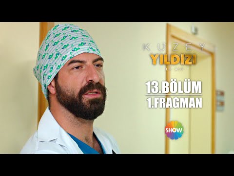 Kuzey Yıldızı İlk Aşk 13. Bölüm 1. Fragman