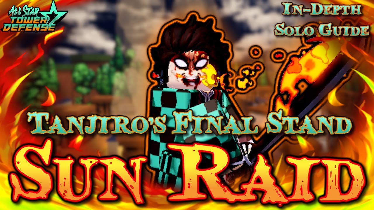 [ TANJIRO RAID ] Sun Raid In-Depth / Updated Solo Guide | All Star ...