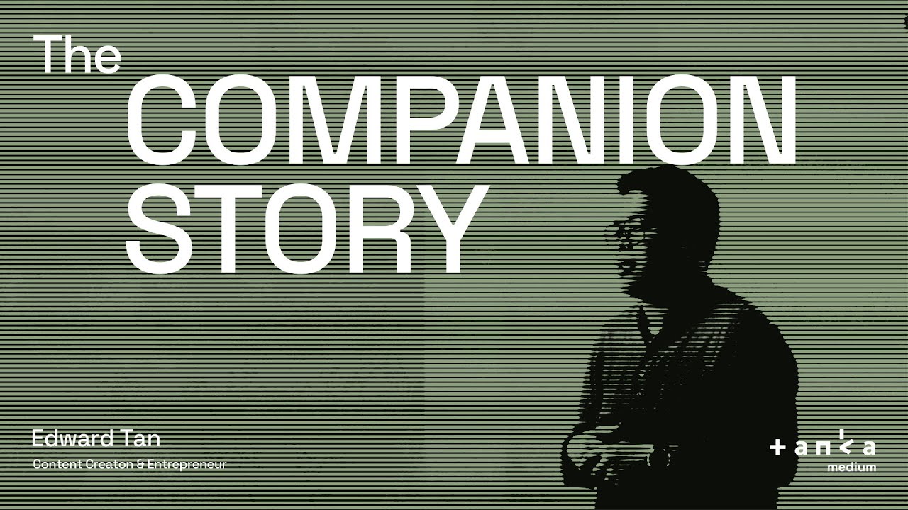 Edward Tan | The Companion Story - YouTube