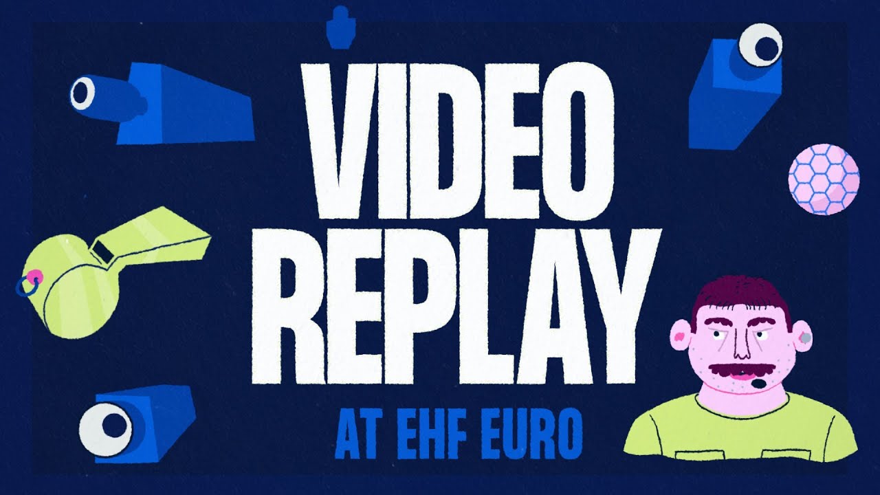 EHF GUIDE | Understanding Video Replay at an EHF EURO - YouTube