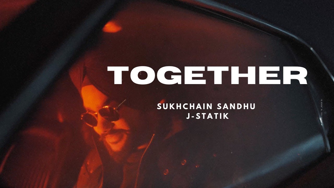 TOGETHER | SUKHCHAIN SANDHU & J-STATIK | FREQ RECORDS - YouTube