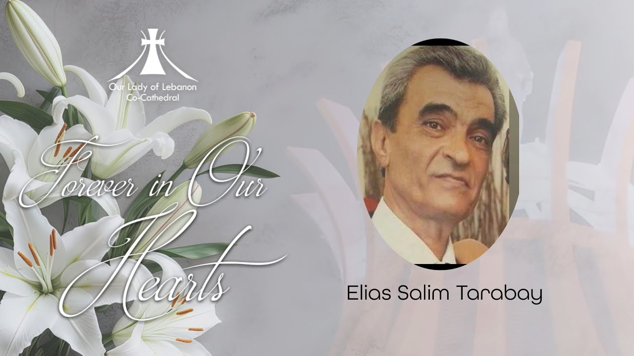 Genez Mass for the late Elias Salim Tarabay | Thursday 19th of ...