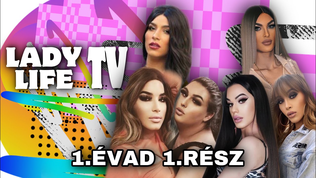 LADY LIFE | 1. ÉVAD | 1. RÉSZ - YouTube