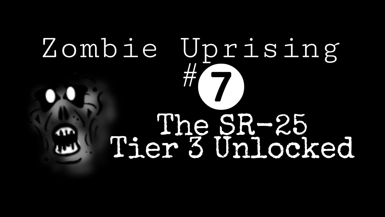 Roblox / Zombie Uprising #7 / Tier 3 Unlocked, The SR-25 - YouTube