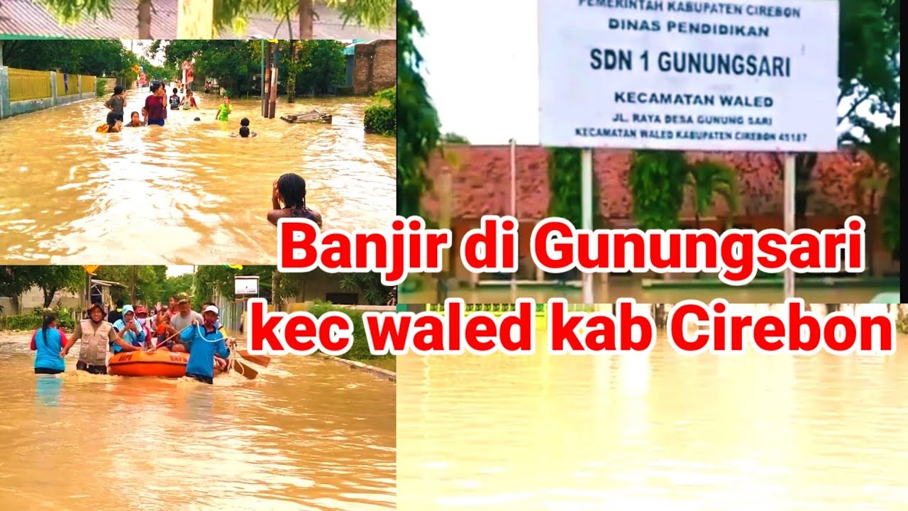 BANJIR DI GUNUNGSARI KECAMATAN WALED , PANGENAN KAB. CIREBON - YouTube