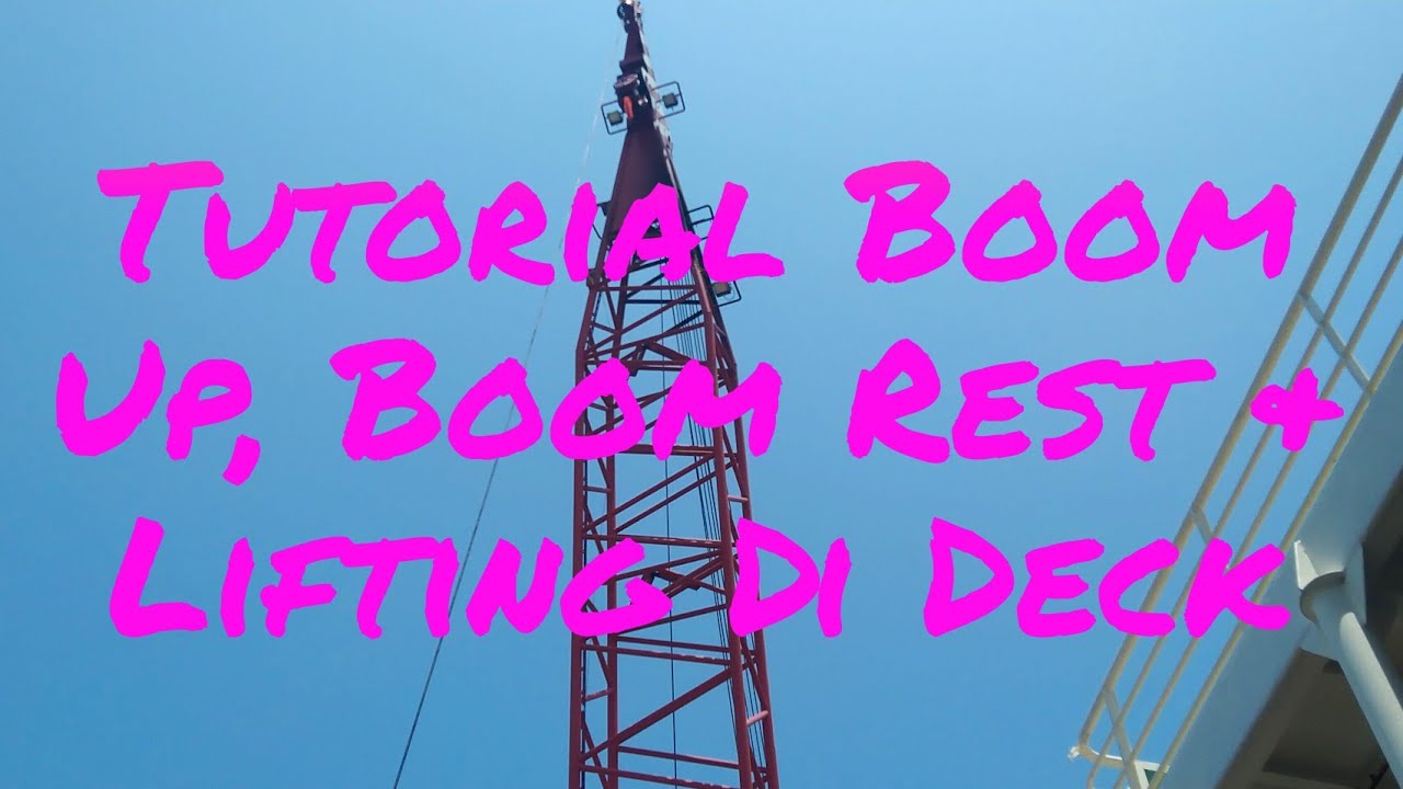 Tutorial Boom Up, Boom Rest & Lifting Di Deck Dengan Crane Pedestal ...