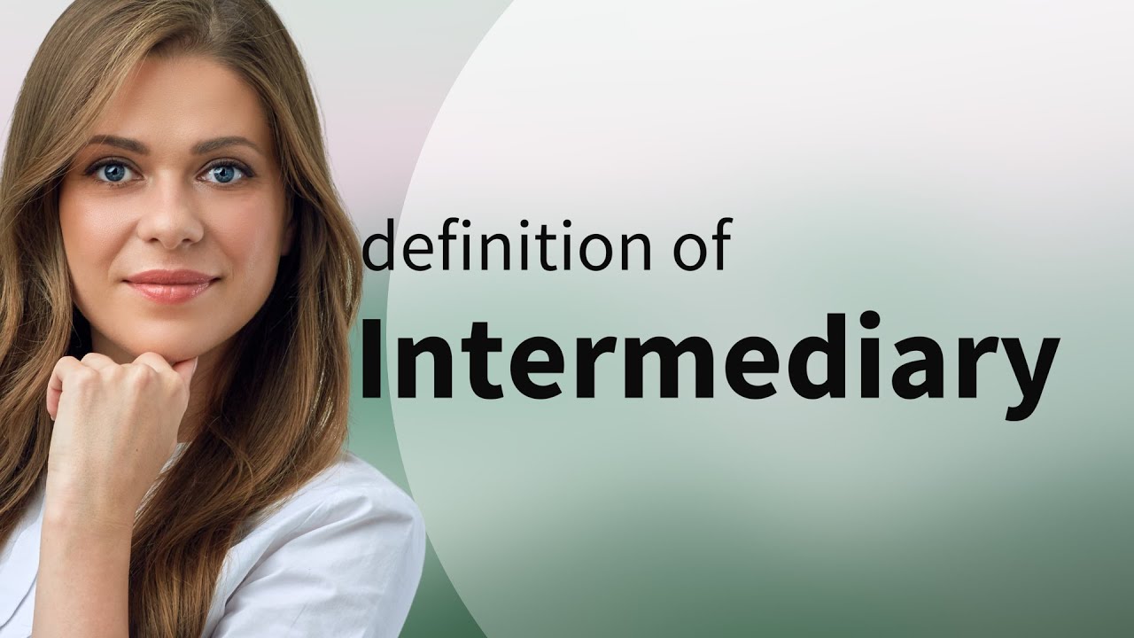 Intermediary — what is INTERMEDIARY meaning - YouTube