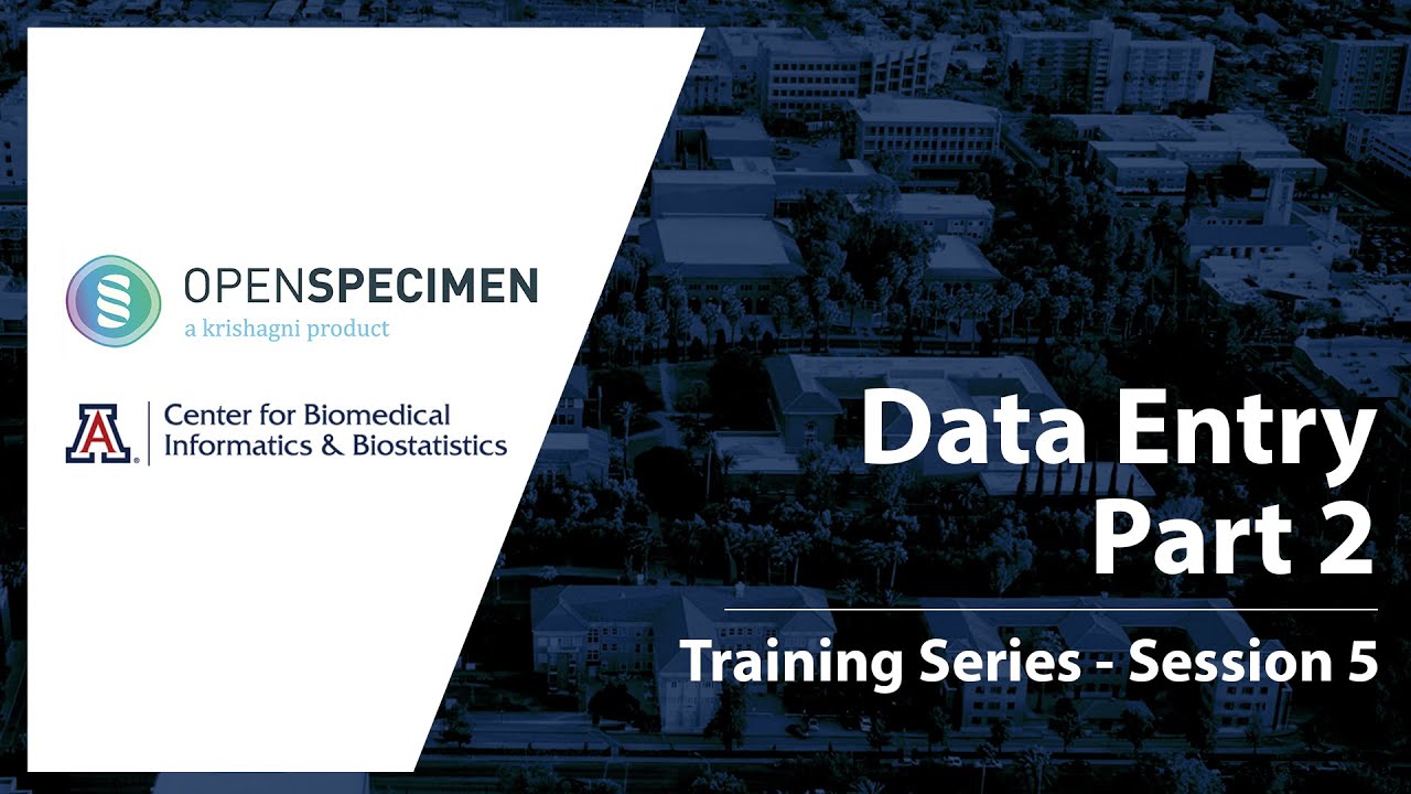 OpenSpecimen Training - Session 5: Data Entry (Part 2) - YouTube