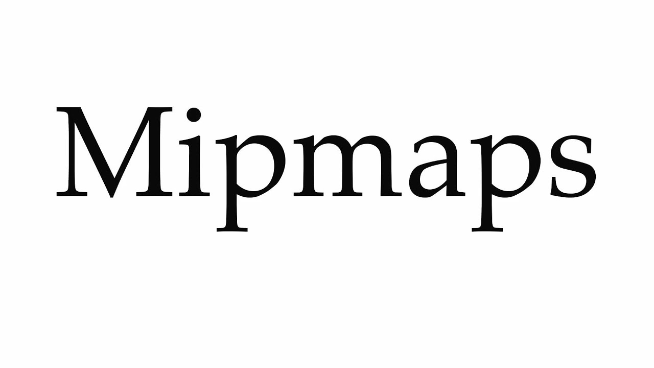 How to Pronounce Mipmaps - YouTube