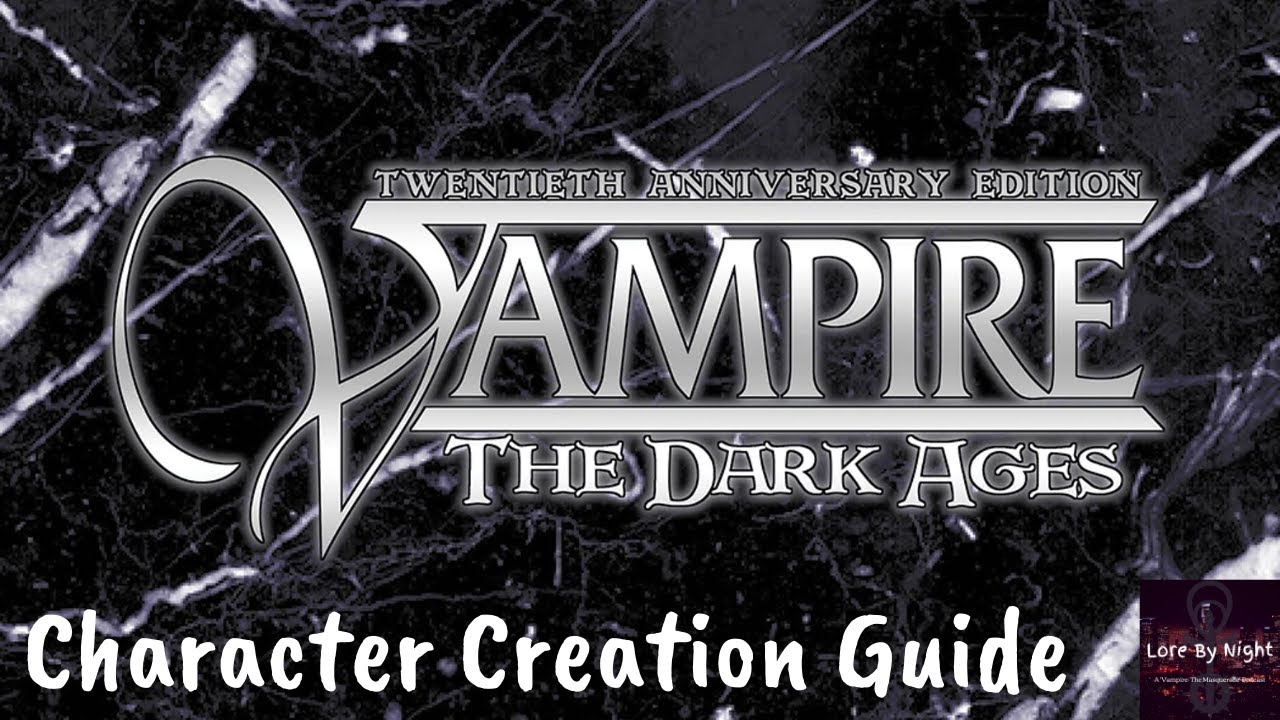 Episode 21: Vampire: The Dark Ages 20th Anniversary Character Creation ...