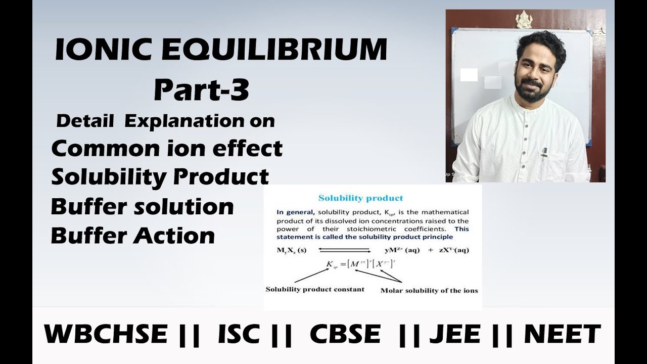 Ionic Equilibrium||Common ion effect||Solubility product||Buffer ...