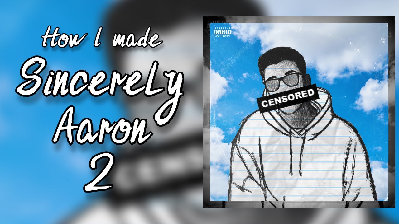 How I Made "Sincerely Aaron 2" - YouTube