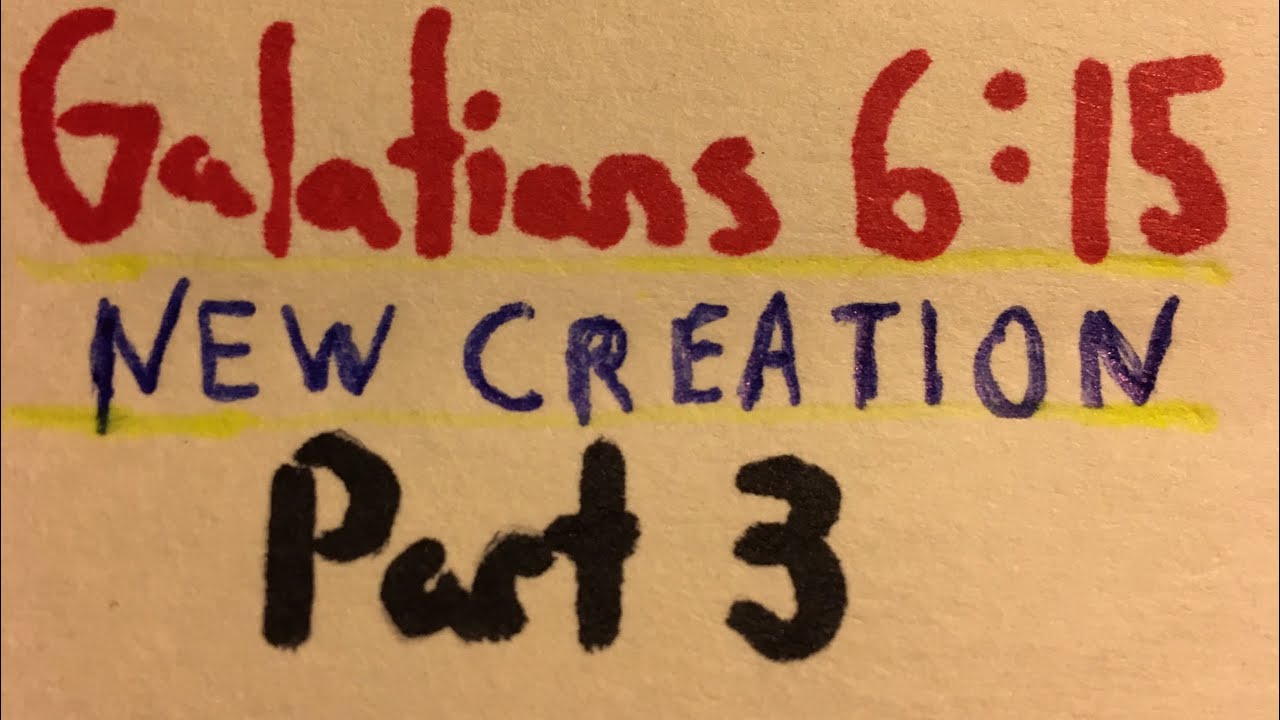 Galatians 6:15 A New Creature Is Clean Spirited. PART 3 - YouTube