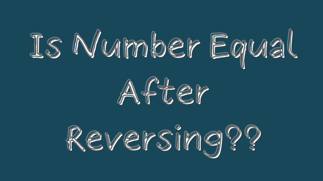 Leetcode Number After Double Reversal Easy Explanation With Python 6251