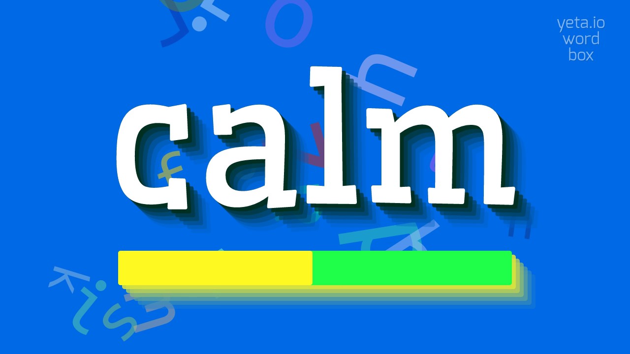 How to say "calm"! (High Quality Voices) - YouTube