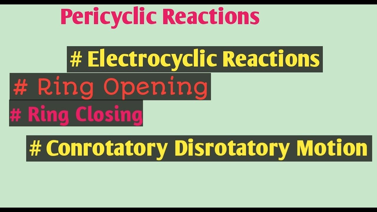 Electrocyclic Reactions Conrotatory & Disrotatory/Electrocyclic ...