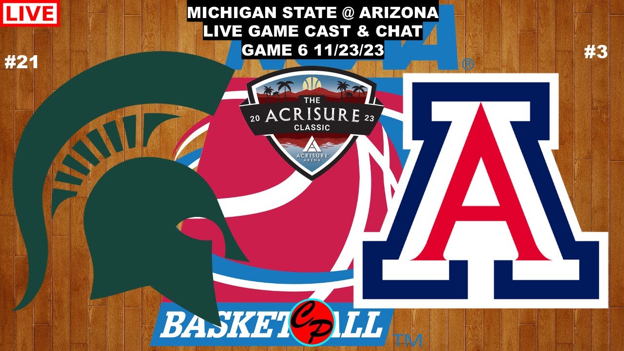 ARIZONA vs MICHIGAN STATE ACRISURE CLASSIC COLLEGE BASKETBALL LIVE ...