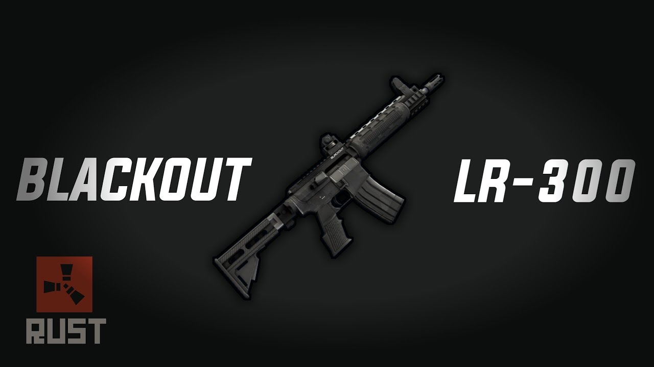 RUST - BLACKOUT LR-300 (Skin Review) - YouTube