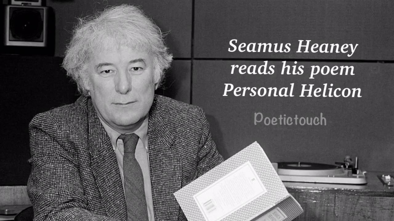 Seamus Heaney reads his poem Personal Helicon - YouTube