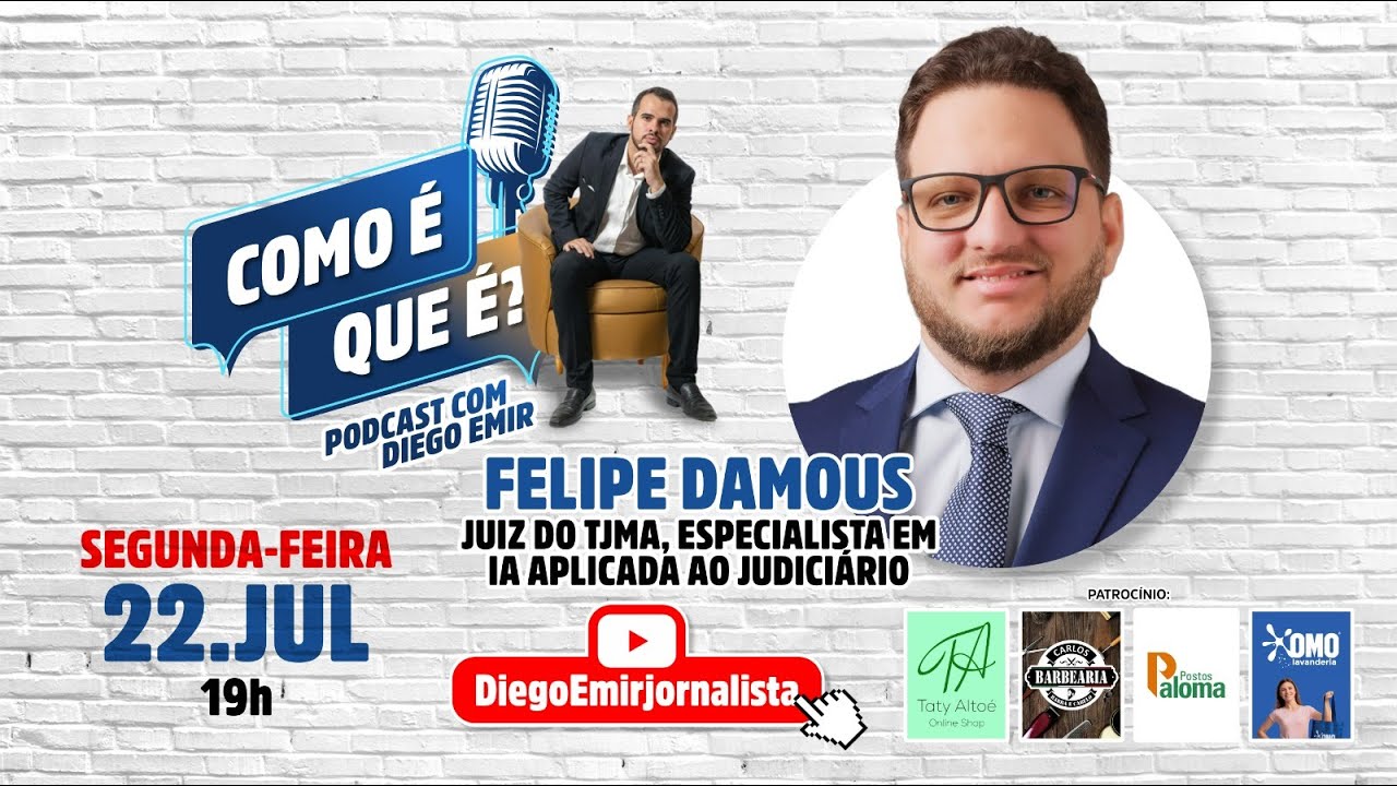 COMO É QUE É? #33 - Felipe Damous, Juiz do TJMA, especialista em IA ...