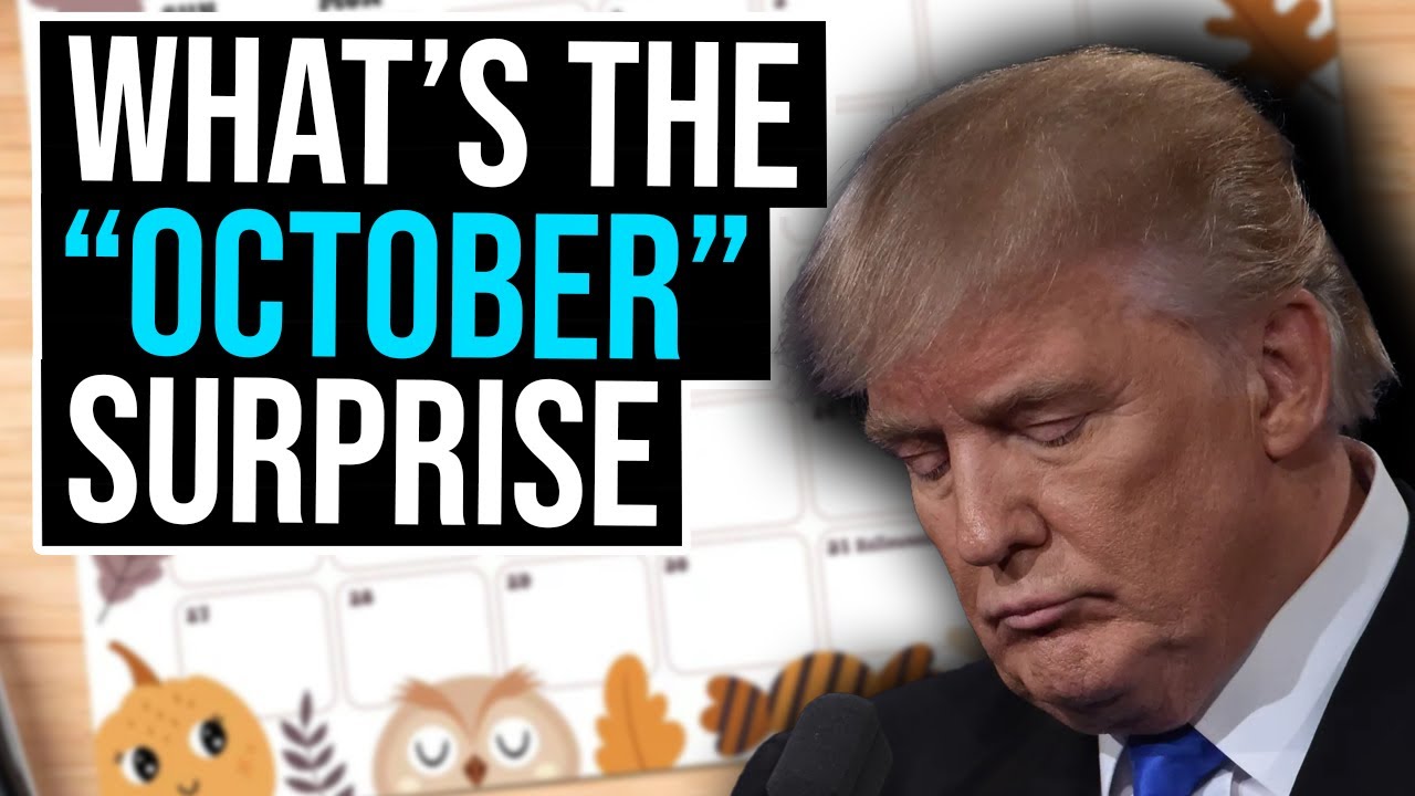 The "October Surprise" Could END Trump Or Do Absolutely Nothing - YouTube