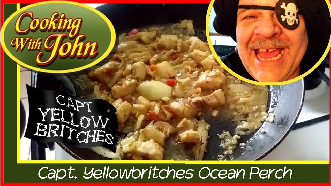 Capt. Yellowbritches Ocean Perch - Cooking With John - YouTube
