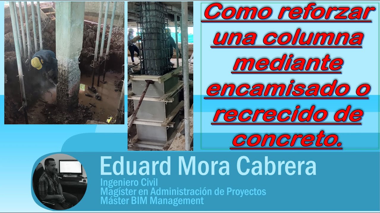 COMO REFORZAR COLUMNA CON ENCAMISADO O RECRECIDO DE CONCRETO - YouTube