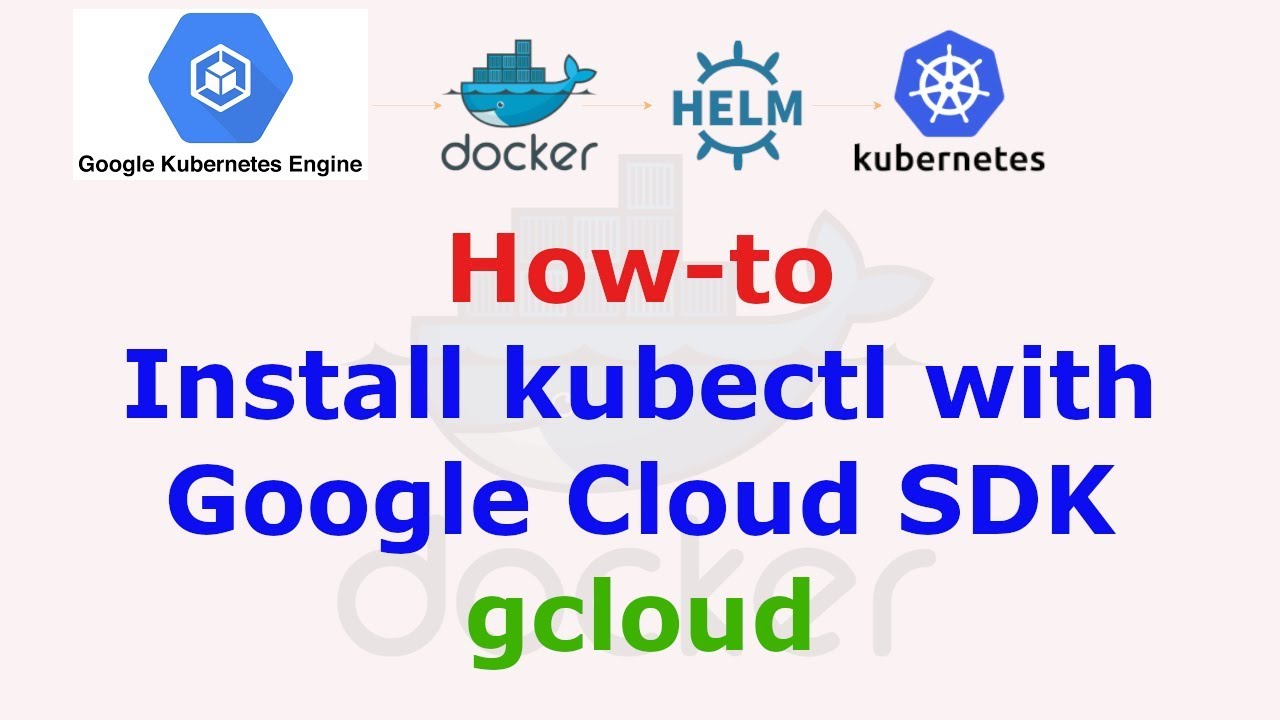 How to install kubectl with Google Cloud SDK gcloud - YouTube