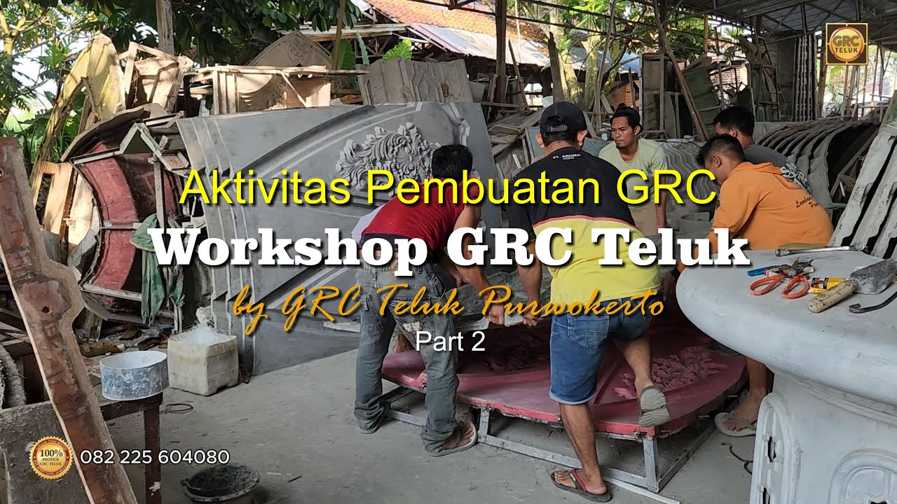 Aktivitas Pembuatan GRC di workshop GRC Teluk Purwokerto part 2 - YouTube