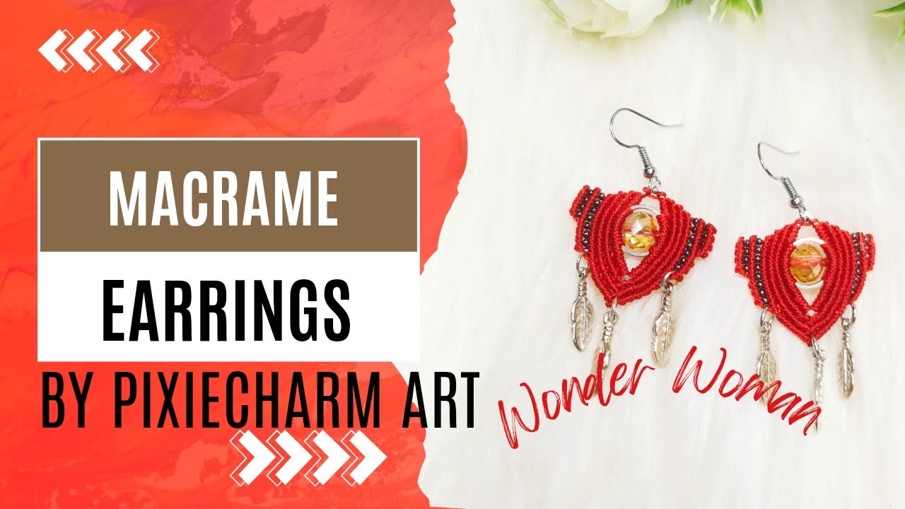 Wonder Woman | Macrame Earrings Tutorial | by PixieCharm Art - YouTube