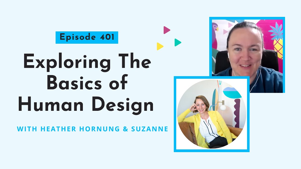 Exploring The Basics of Human Design with Heather Hornung - YouTube