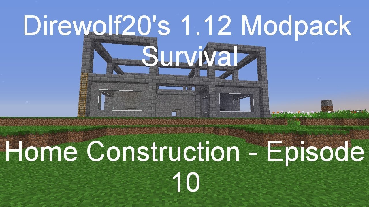 Home Construction - Direwolf20 1.12 Modpack Survival [Episode 10] - YouTube