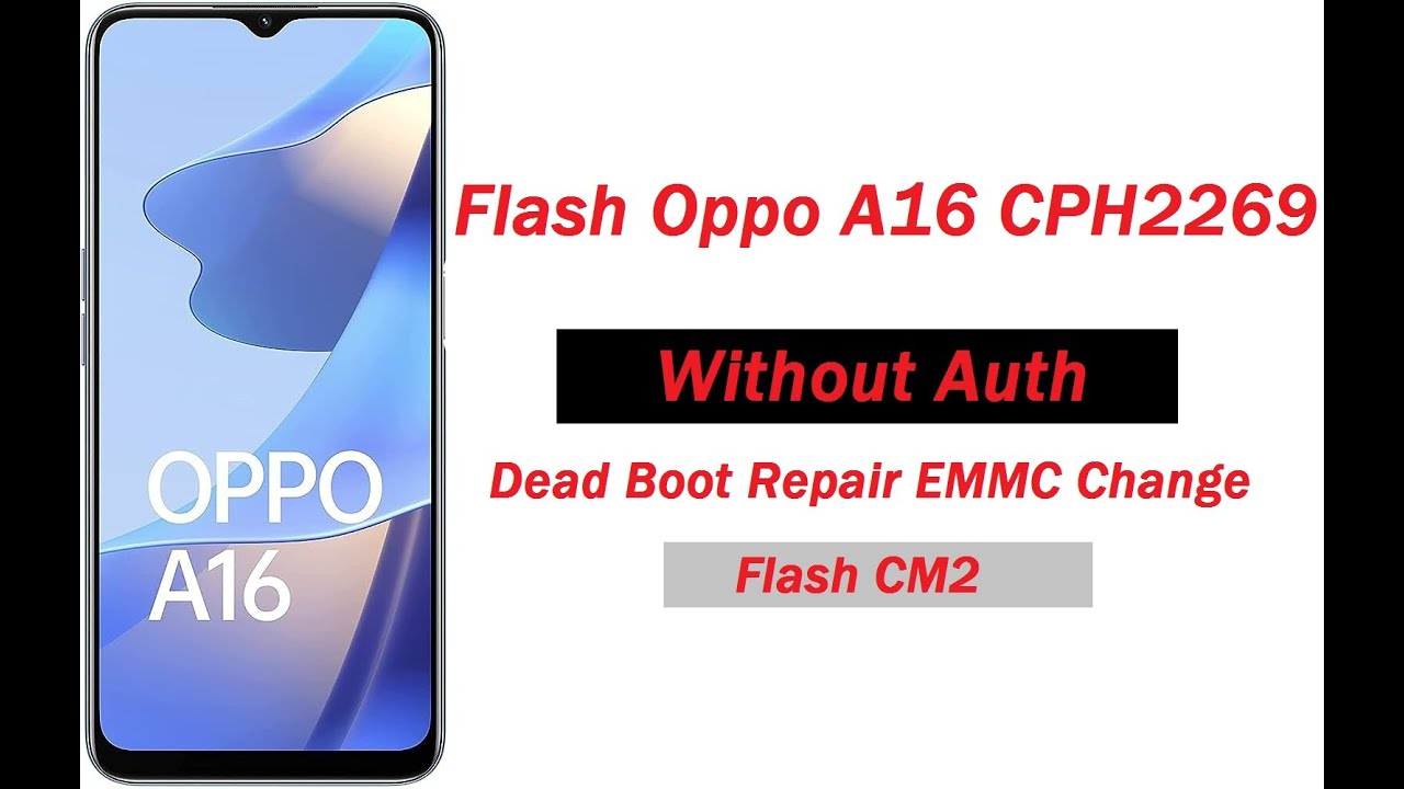 How To Flash Oppo A16 CPH2269 ll Oppo A16 CPH2269 Boot CM2 ll Oppo A16 ...
