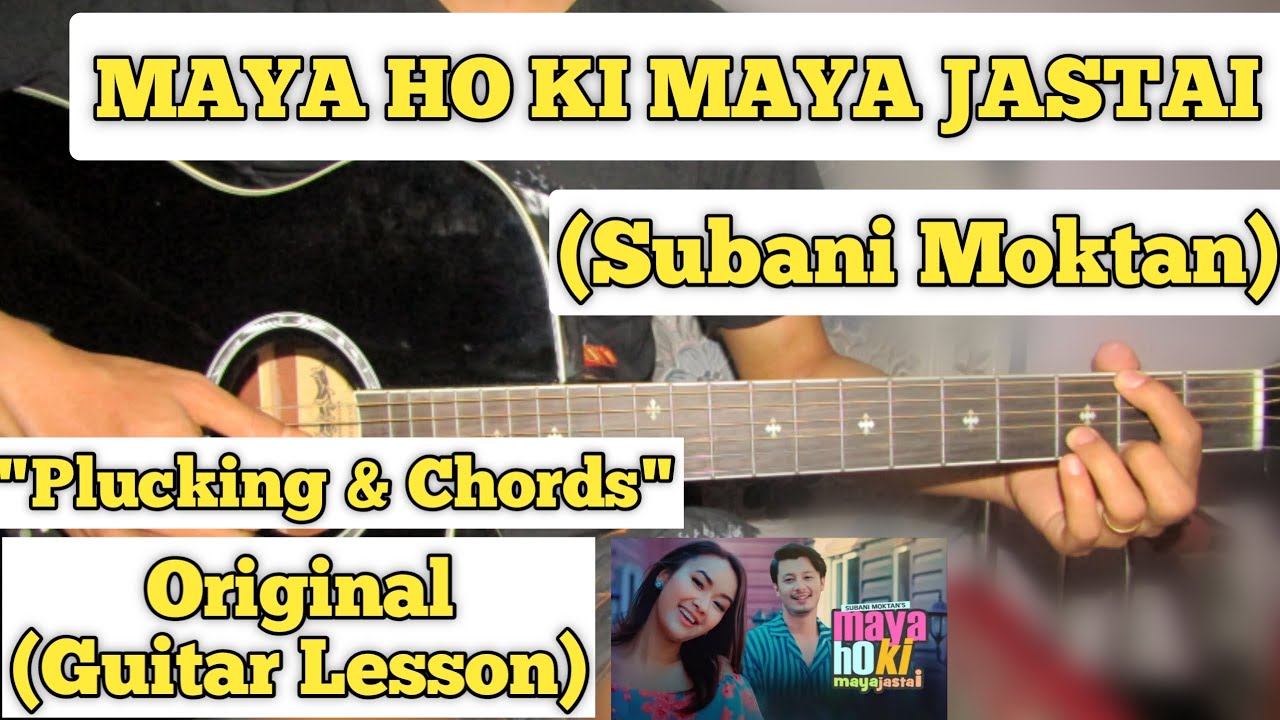 MAYA HO KI MAYA JASTAI - Subani Moktan | Guitar Lesson | Plucking ...