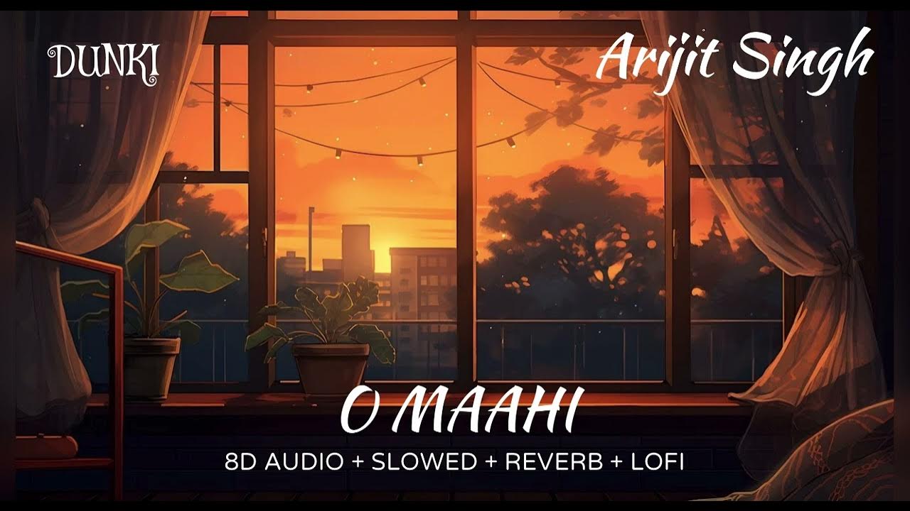 O MAAHI (8D Audio+slowed+reverb+lofi) | Dunki #remix #trendingsong #song #songviral #hitsong ...